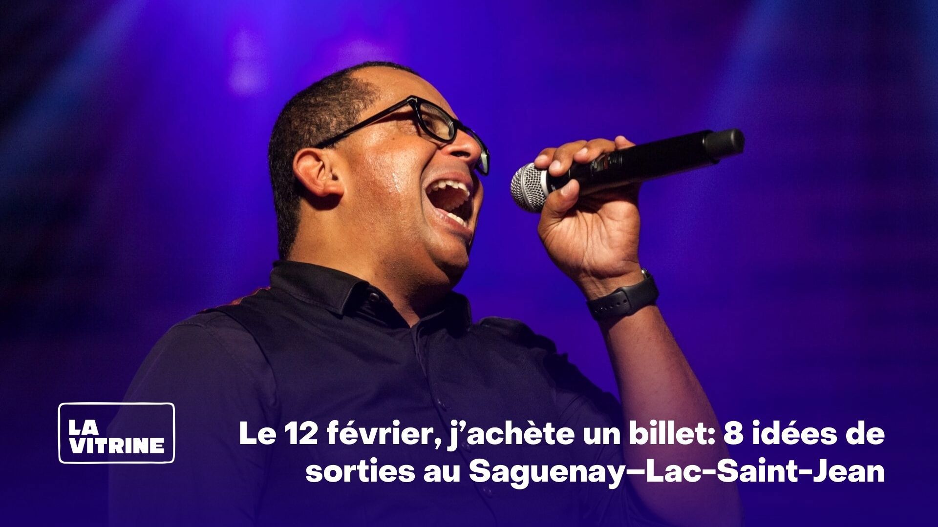 Le 12 février, j’achète un billet: 8 idées de sorties au Saguenay–Lac ...