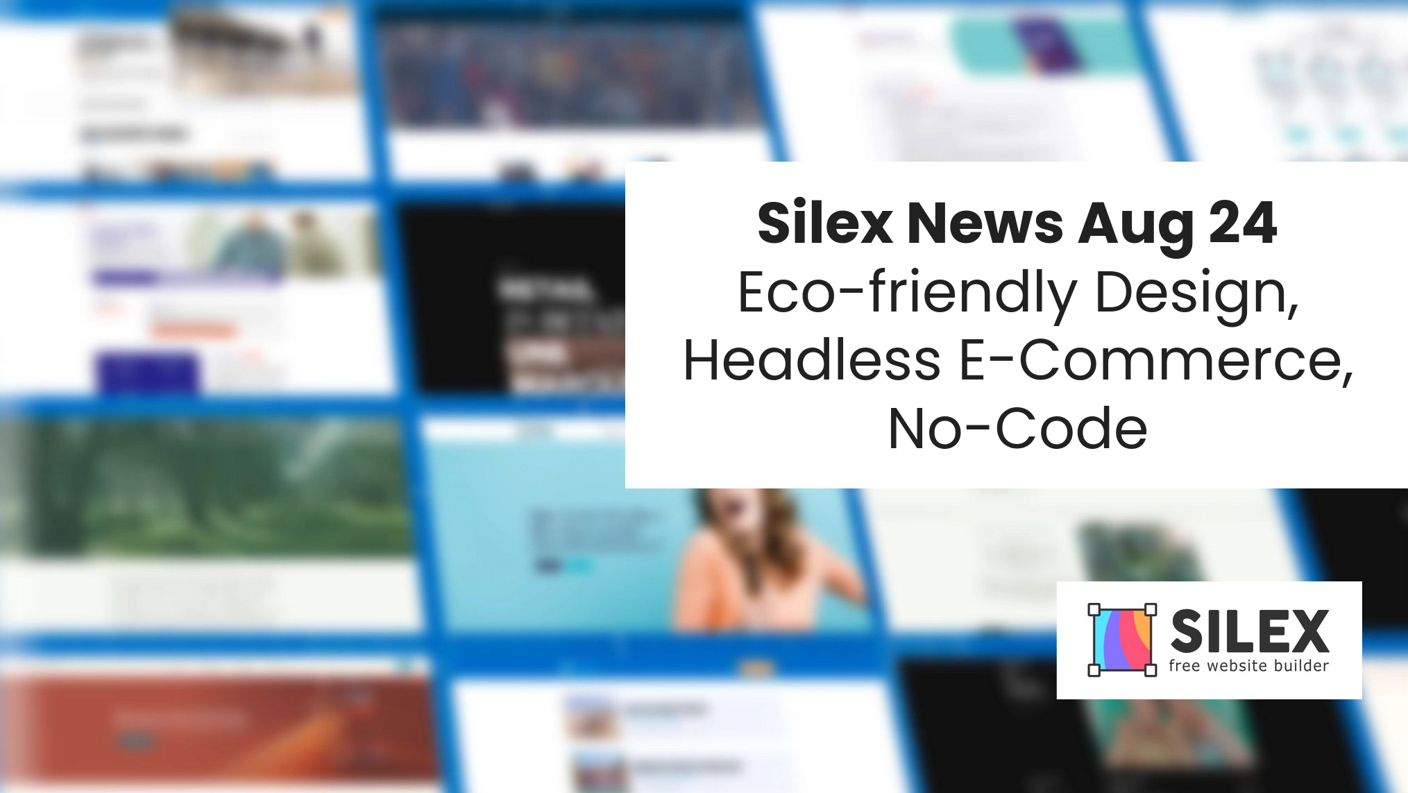 Eco-friendly Design, Headless E-Commerce, No-Code | Silex News