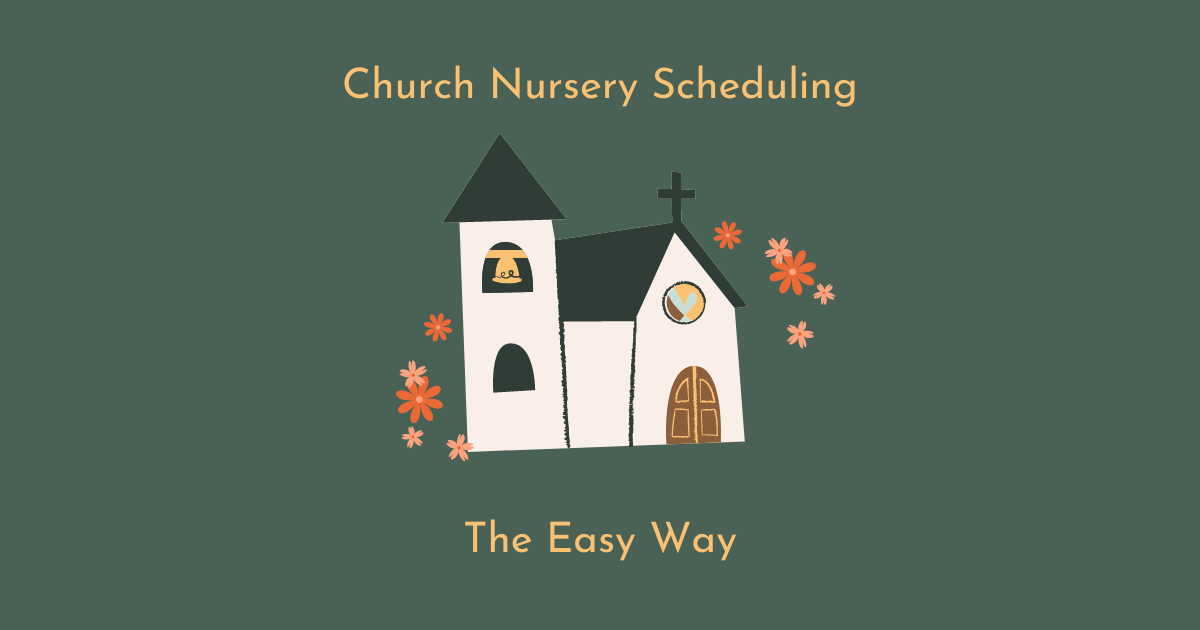 Church Nursery Scheduling the Easy way - VolunteerReminder