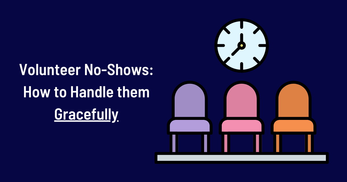 Volunteer No-Shows: How to Handle the Situation Gracefully ...